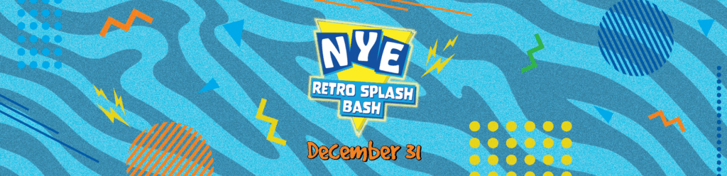 NYE Retro Splash Bash - WaTiki® Indoor Waterpark